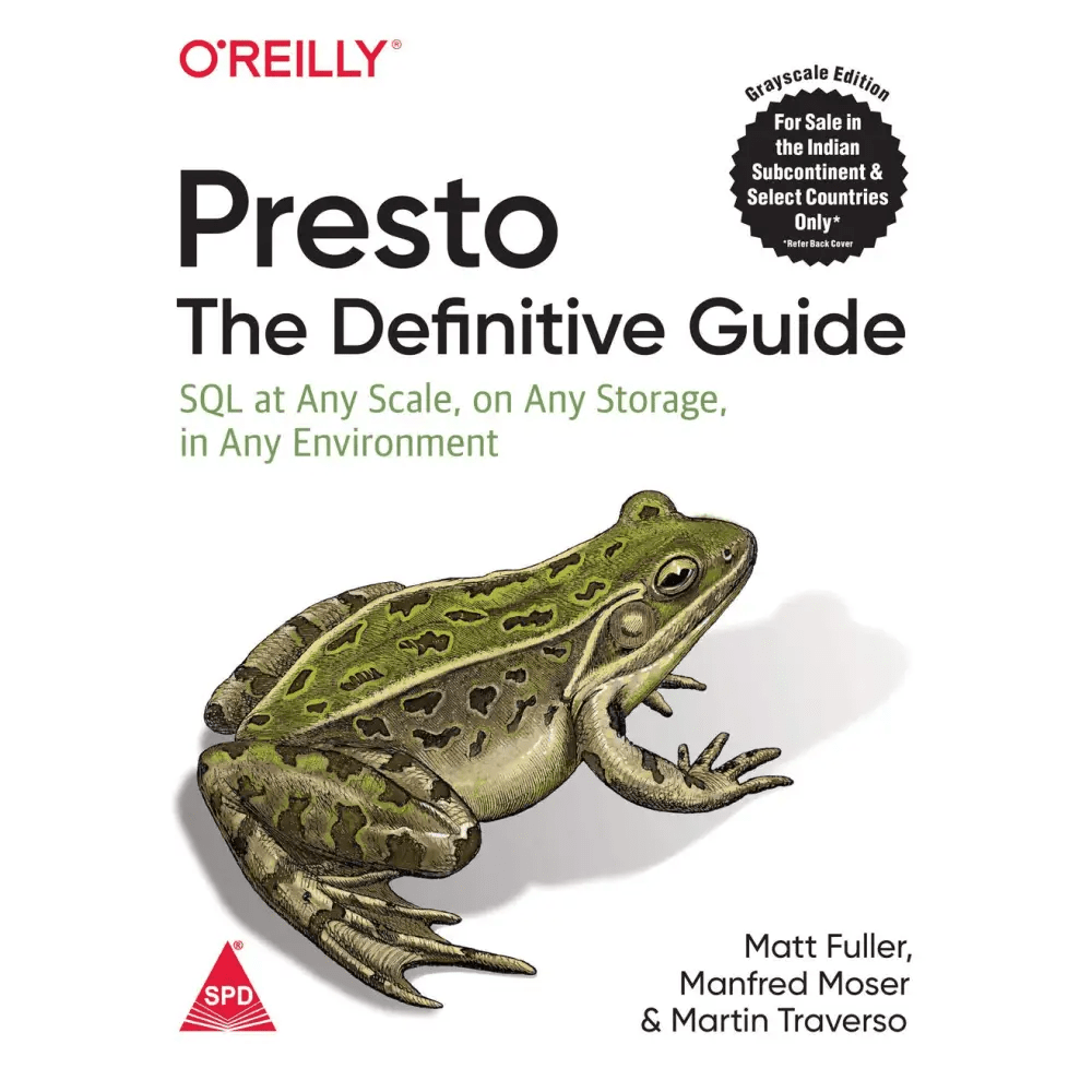 Presto: The Definitive Guide - SQL at Any Scale, on Any Storage, in Any ...